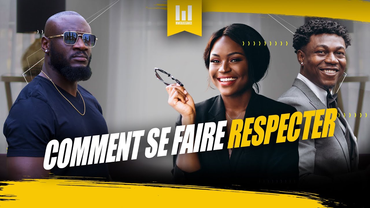 Comment se faire respecter : 5 principes essentiels à adopter pour une ...